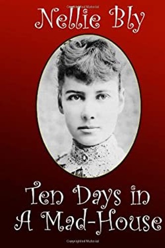 Ten Days in a Madhouse Paperback Nellie Bly 9781434440884| eBay
