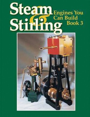 Steam and Stirling: Engines You Can Build - Book 3 /model engineering ...