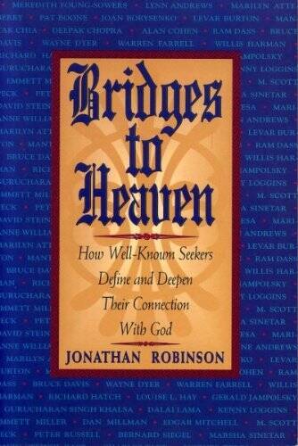 Bridges to Heaven: How Well-Known Seekers Define and Deepen Their ...