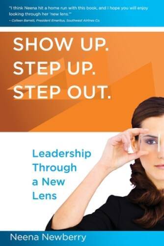 Show Up Step Up Step Out Leadership Through a New Lens - Paperback ...