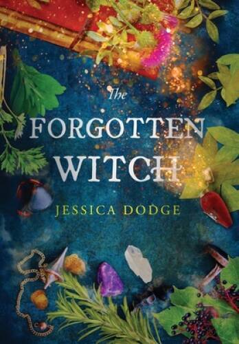 The Forgotten Witch: Special Edition - Hardcover By Dodge, Jessica L ...