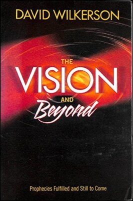 The Vision and Beyond, prophecies f..., David Wilkerson 9780971218710| eBay