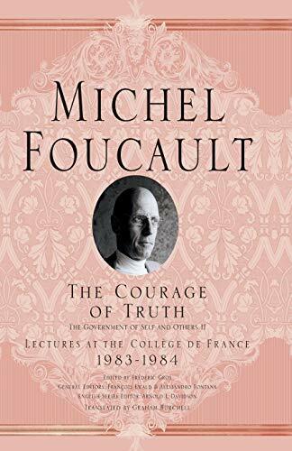 The Courage of Truth (Michel Foucault: Lectures. Foucault, Burchell ...
