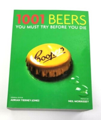 1001 Beers You Must Try Before You Die by Adrian Tierney-jones ...