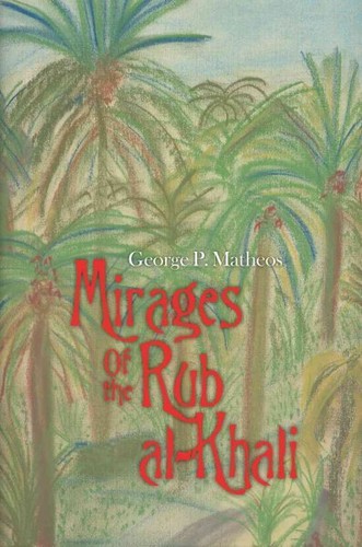 Mirages of the Rub Al-Khali by George Matheos (2005, Trade Paperback) for sale online | eBay