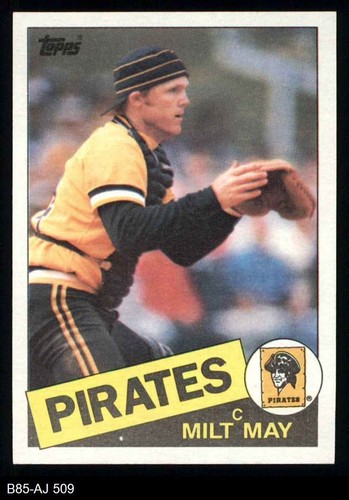 1985 Topps #509 Milt May Pirates 8 - NM/MT | eBay