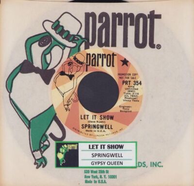 Springwell - Let It Show/Gypsy Queen Parrot 354 Promo Vinyl 45 rpm ...
