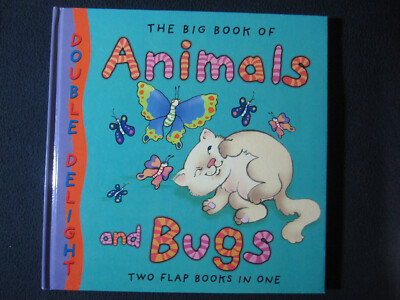 The Big Book of Animals and Bugs: Double Delight - Two Flap Books in ...