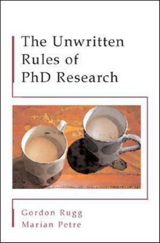 The Unwritten Rules of PhD Research by Marian Petre and Gordon Rugg ...