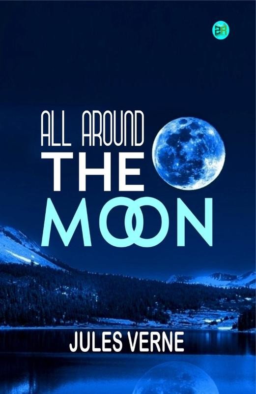 All Around the Moon – Brand New by Jules Verne Paperback Brand New | eBay