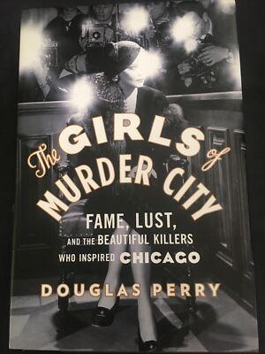 The Girls of Murder City : Fame, Lust, and the Beautiful Killers Who ...