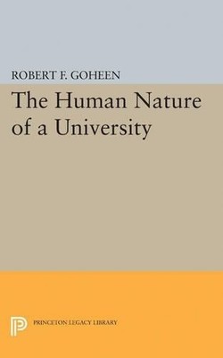 Robert Francis Goheen The Human Nature of a University (Taschenbuch ...