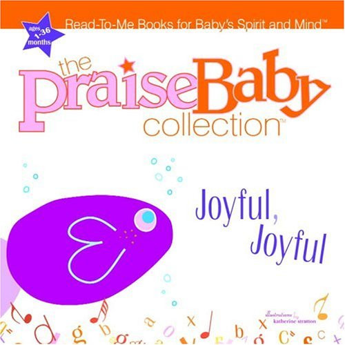 JOYFUL, JOYFUL (PRAISE BABY BOARD BOOK) By Big House Kids 9781400070473 ...