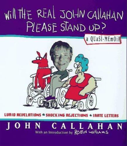 Will the Real John Callahan Please Stand Up?: A Quasi-Memoir by ...