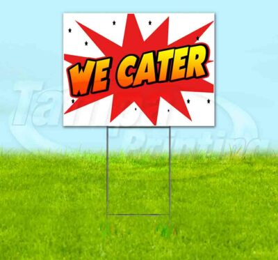 WE CATER Yard Sign Corrugated Plastic Bandit Lawn Decorations USA | eBay