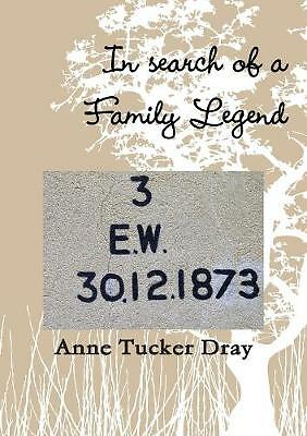 In Search of a Family Legend by Anne Tucker Dray (2017, Trade Paperback ...