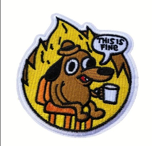 This Is Fine Meme Dog Coffee Fire Funny Embroidered Iron On Patch Humor ...