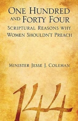 One Hundred And Forty Four Scriptural Reasons Why Women Shou ...