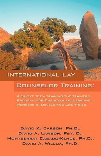 International Lay Counselor Training: A Short Term Training-the-Trai ...