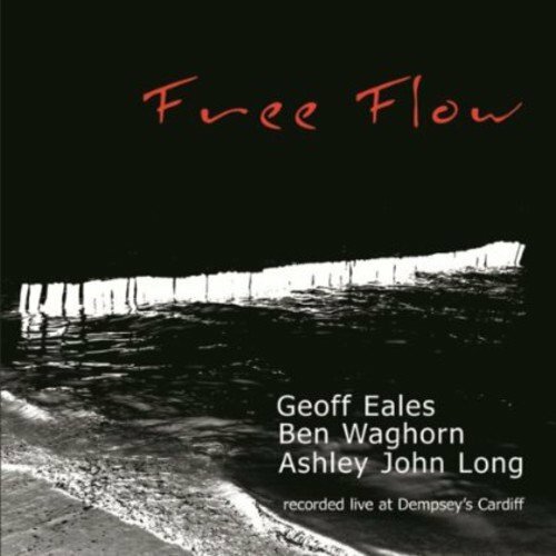 Geoff Eales Ben Waghorn & As - Free Flow [CD] 5020883339016 | eBay ...