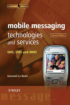 Mobile Messaging Technologies and Services: SMS, EMS and MMS by Gwenael ...