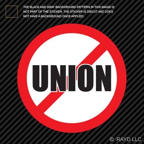 No Union Sticker Die Cut Vinyl anti union | eBay