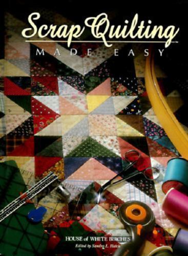 Scrap quilting made easy, Sandra Hatch, 9781882138234 | eBay