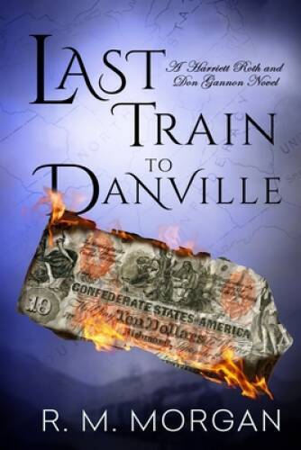 Last Train To Danville (Harriet Roth and Don Gannon Novels) - VERY GOOD ...