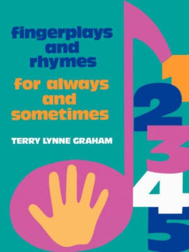 Fingerplays and Rhymes : For Always and Sometimes by Terry L. Graham ...