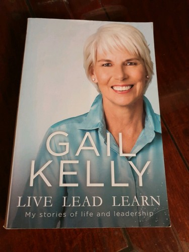 Live Lead Learn: My Stories of Life and Leadership by Gail Kelly ...