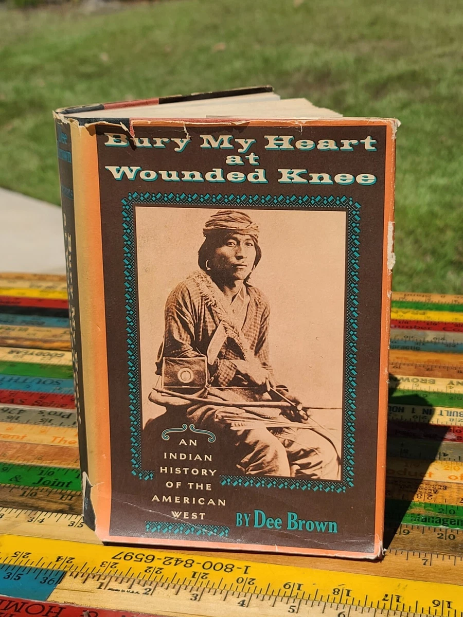 Bury My Heart At Wounded Knee Dee Brown