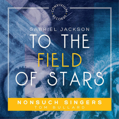Gabriel Jackson Gabriel Jackson: To the Field of Stars (CD) Album | eBay