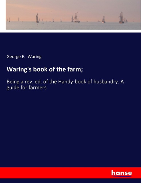 Waring's book of the farm; von George E. Waring (2019, Taschenbuch ...