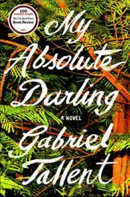 My Absolute Darling by Gabriel Tallent: New 9780735211179| eBay