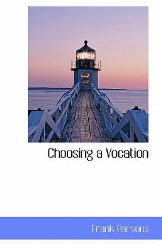 Choosing a Vocation by Frank Parsons (2009, Trade Paperback) for sale ...