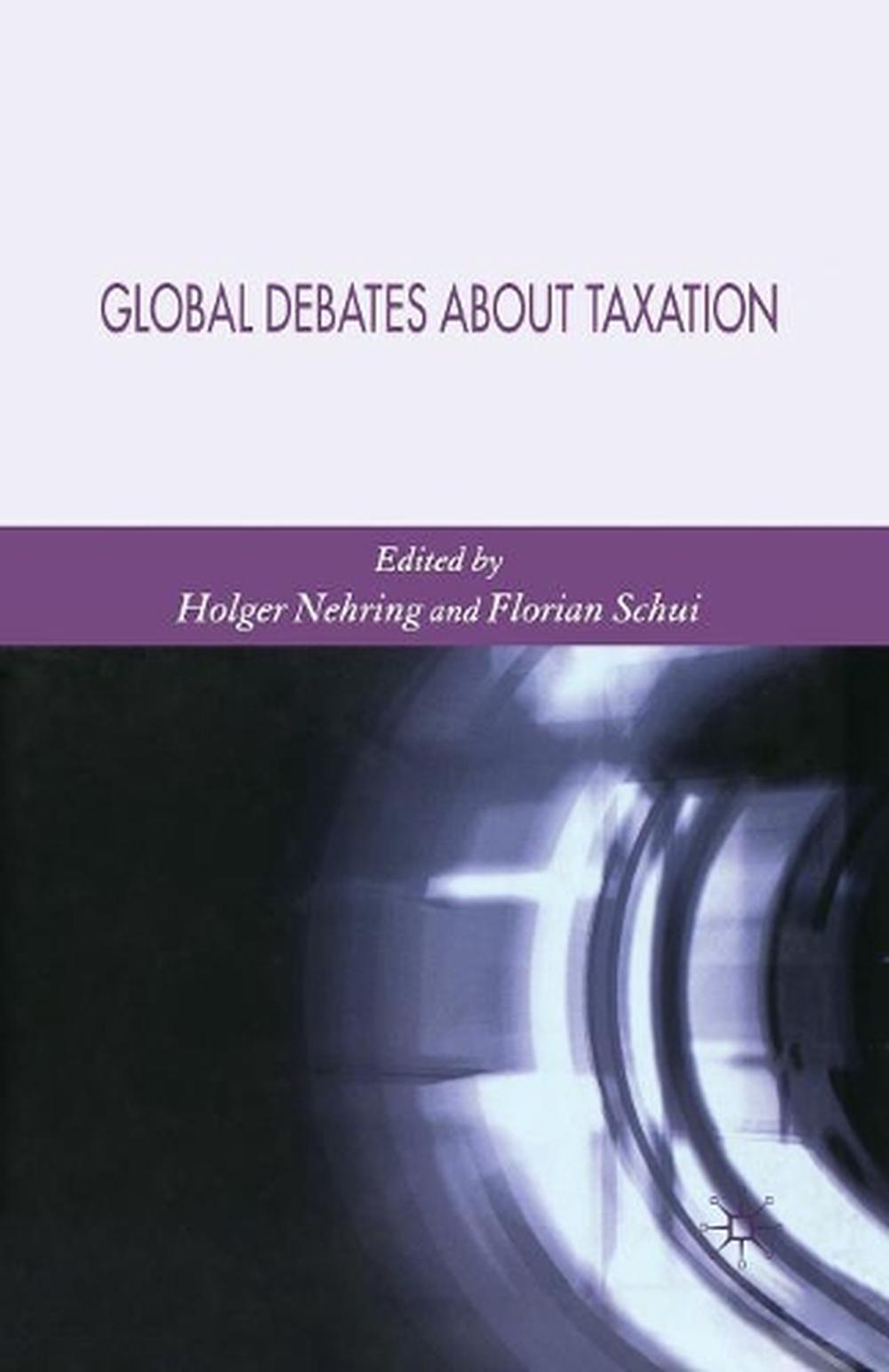 Global Debates About Taxation by Holger Nehring (English) Paperback ...