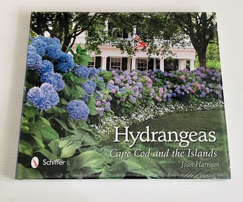 Hydrangeas Cape Cod and the Islands Joan Harrison Brand New Book in ...