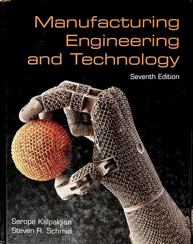 Manufacturing Engineering & Technology, 7th edition. Kalpakjian and ...