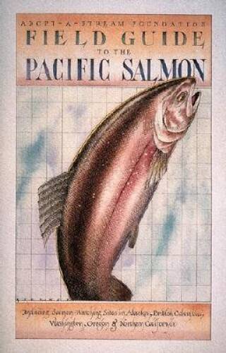 Field Guide to the Pacific Salmon (Sasquatch Field Guide Series) - GOOD ...
