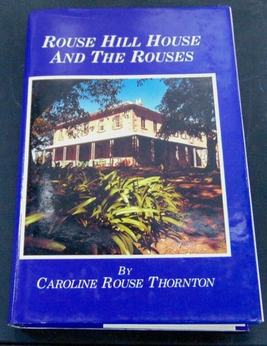 Rouse Hill House And The Rouses By Caroline Rouse Thornton H/C | eBay ...