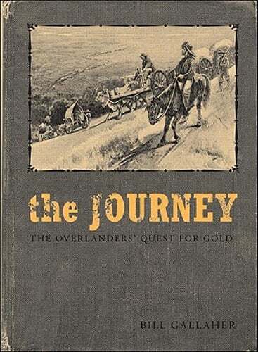The Journey: The Overlanders' Quest for Gold by Bill Gallaher: Used ...