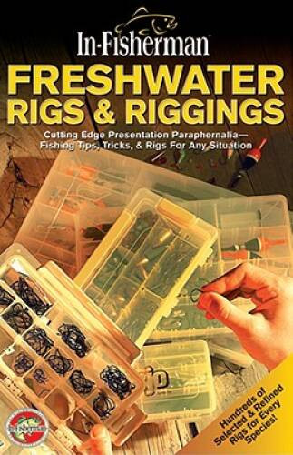 In-Fisherman Freshwater Rigs & Riggings Book (In-Fisherman Library ...