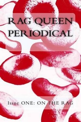 Rag Queen Periodical Issue ONE: On the Rag by Misty Rosso (English ...