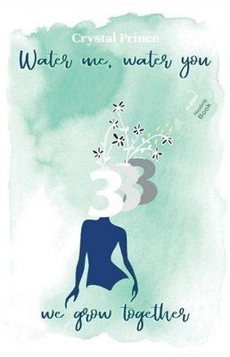 Water me Water you We grow together: 333 by Crystal Prince (English ...
