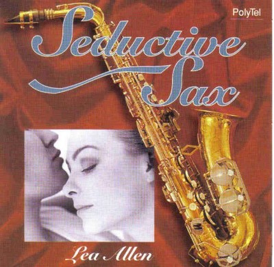 Lea Allen : Seductive Sax CD Value Guaranteed from eBay’s biggest ...