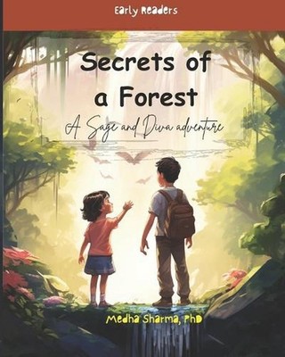 Secrets of a Forest: A Sage and Diva Adventure by Medha Sharma ...