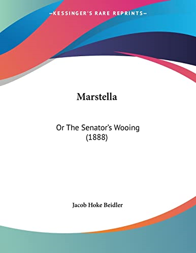 Marstella: Or the Senator's Wooing (1888) - Paperback NEW Jacob Hoke ...
