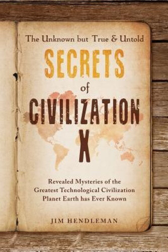 The Unknown But True & Untold Secrets of Civilization X: Revealed ...