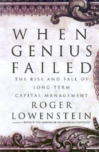 When Genius Failed : The Rise and Fall of Long-Term Capital Management ...