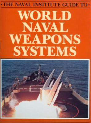 Naval Institute Guide to World Naval Weapons Systems (The Naval ...
